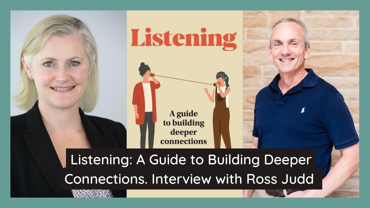 Listening: A guide to building deeper connections. Author Interview ...