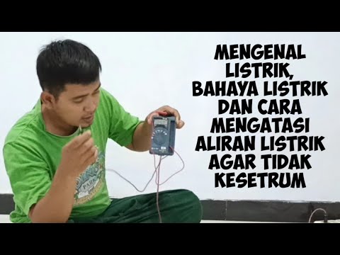 Belajar electric otodidak - Mengenal listrik, bahaya listrik dan cara aman megang listrik