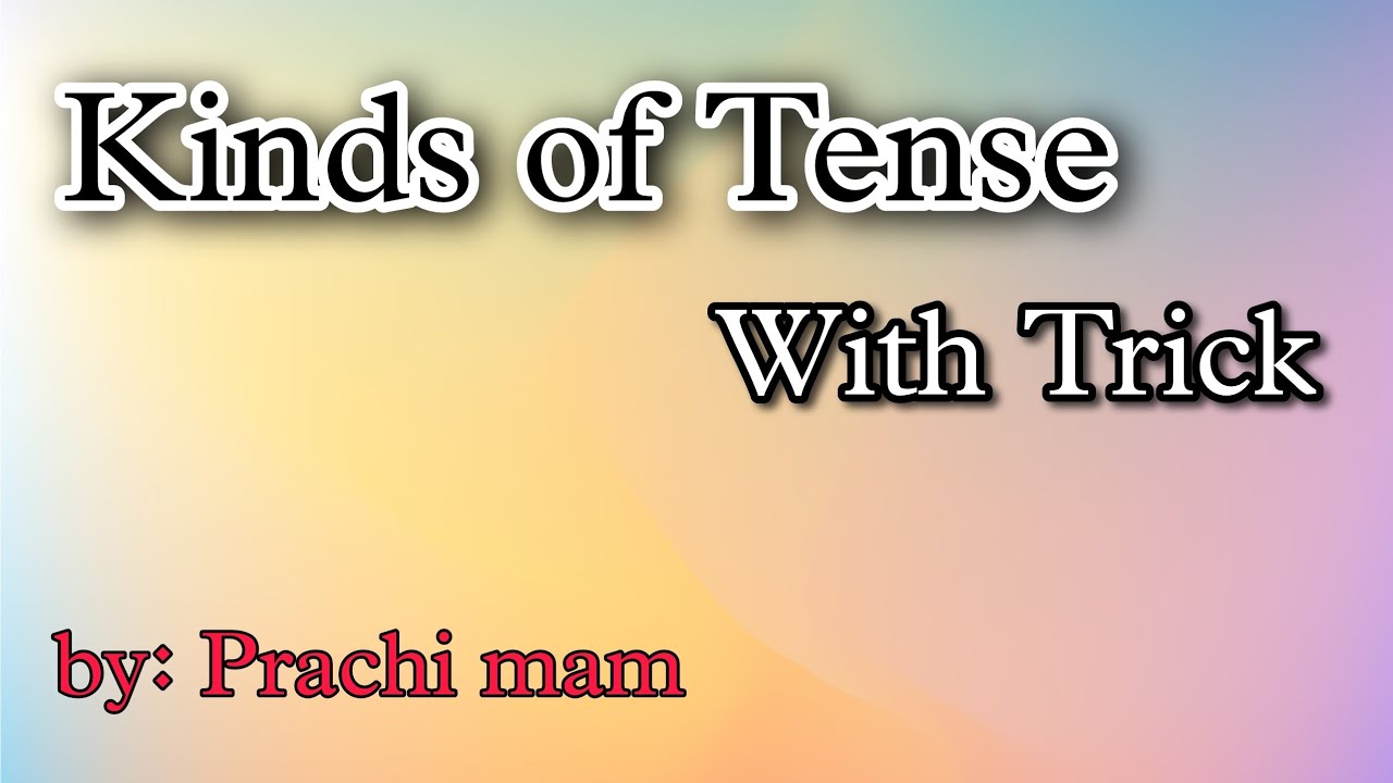 Kinds of Tense With Trick || Tense || 2023 - YouTube