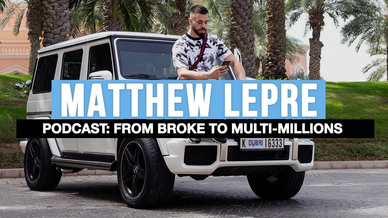 Matthew Lepre Podcast: From Broke To Multi-Millions - YouTube