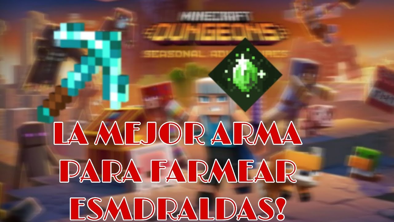 CONSIGUE LA MEJOR ARMA PARA FARMEAR ESMERALDAS EN MINECRAFT DUNGEONS ...