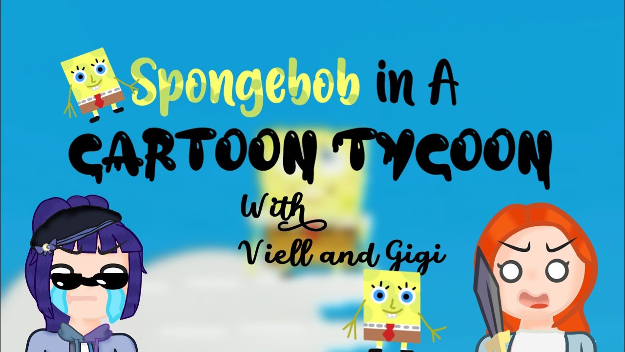 Spongebob in A Cartoon Tycoon! | Viell - YouTube