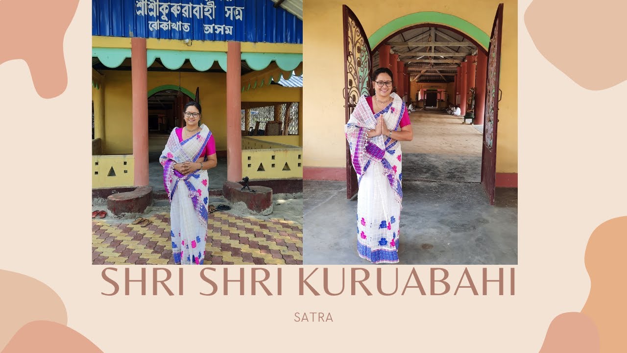 KURUABAHI SATRA|SATRAS OF ASSAM|INSIDE TOUR OF SATRA - YouTube