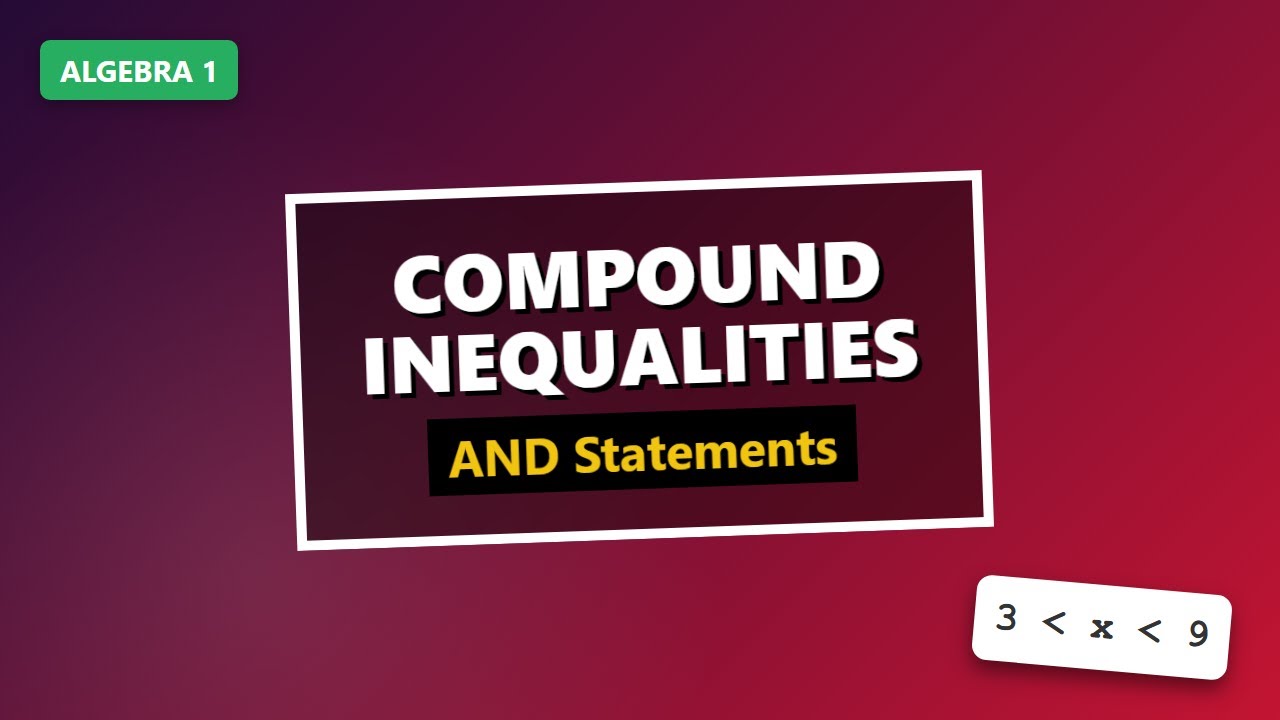 Compound Inequalities: AND Statements | Algebra 1 Intersection - YouTube