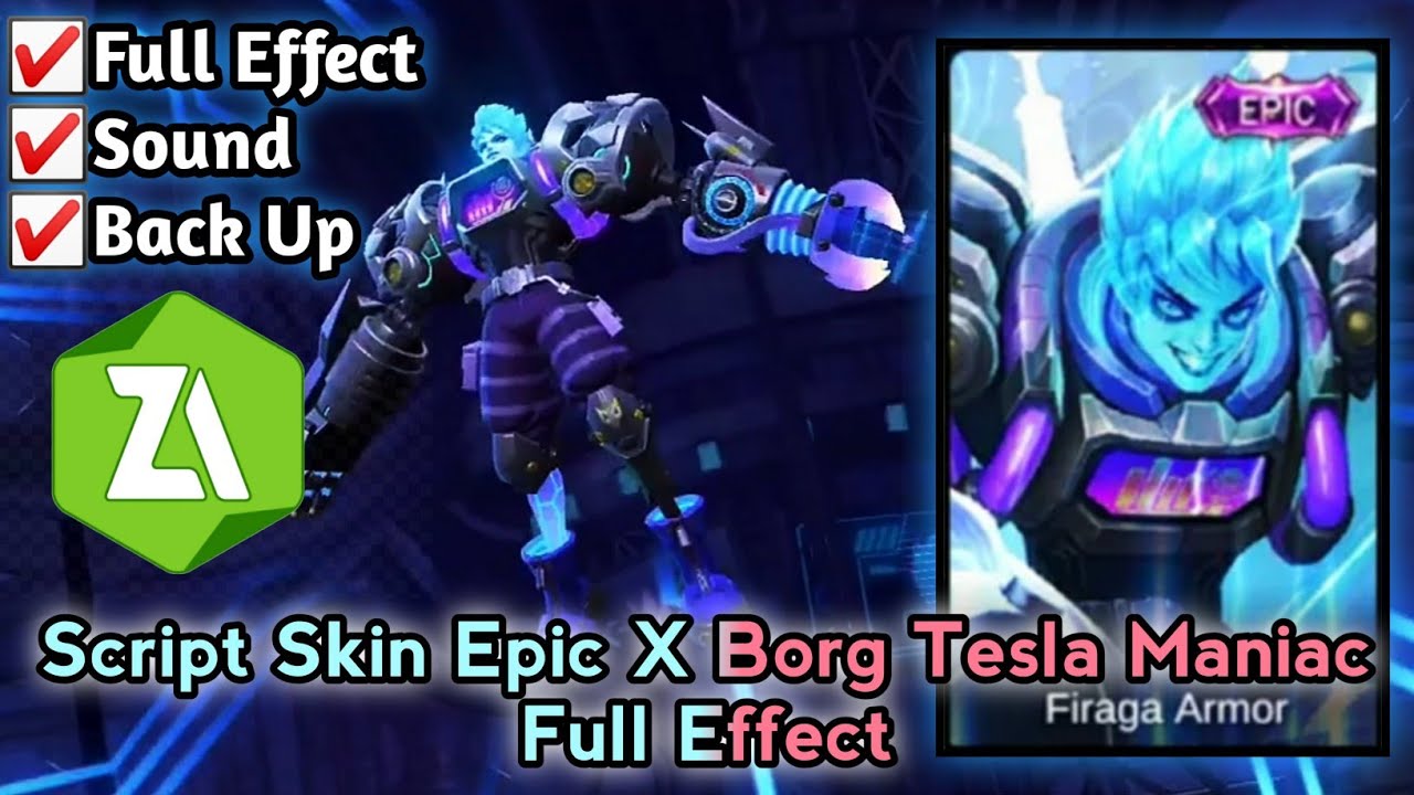 Early Access ! Skin Epic X Borg Tesla Maniac Script Full Effect | Back ...