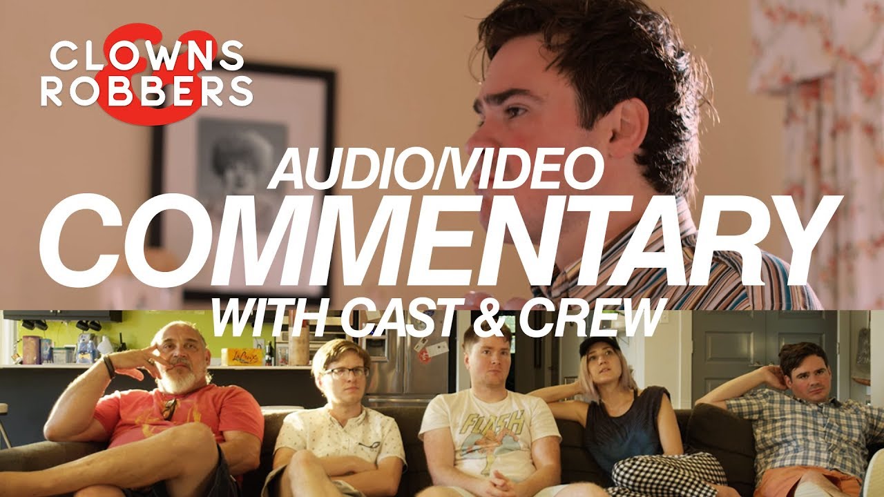 Audio (and video) Commentary Track for "Clowns & Robbers" - YouTube