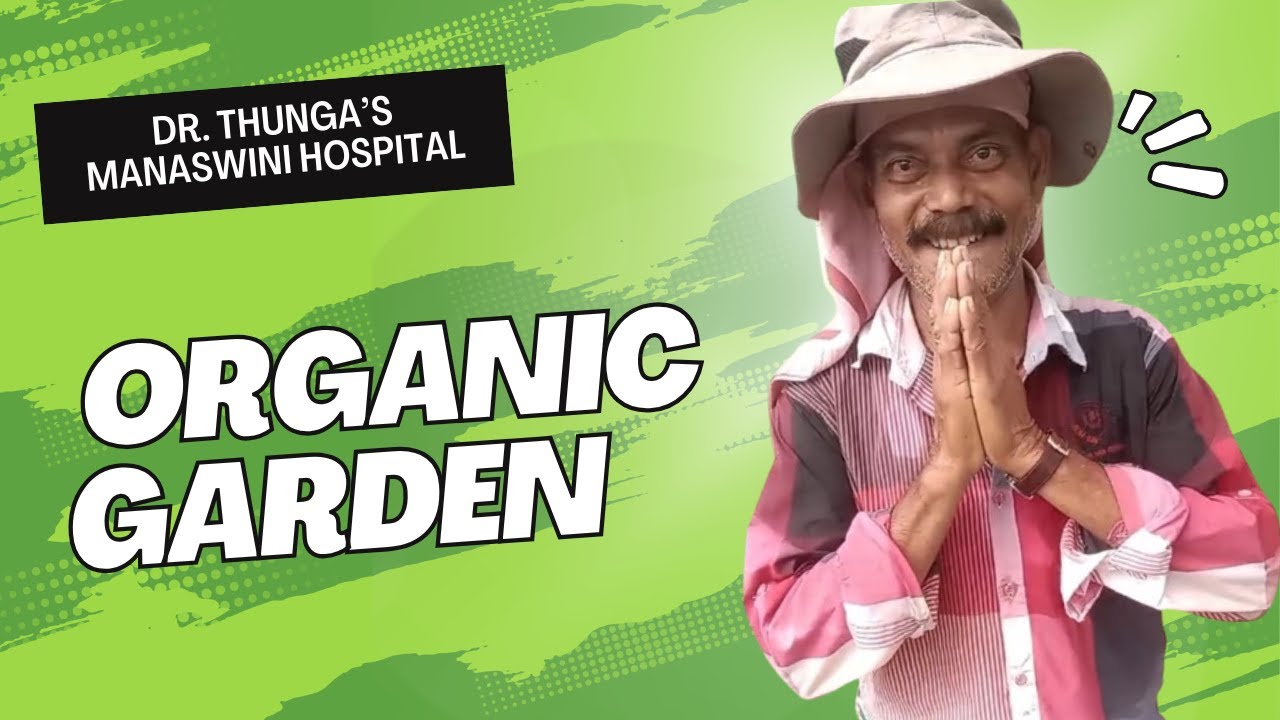 Organic Garden | Dr. Thunga's Manaswini Hospital, Arkula, Farangipete ...