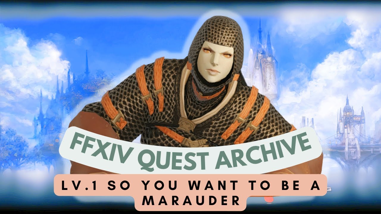 MARAUDER: Lv.1 So You Want To Be A Marauder // FFXIV Quest Archive ...