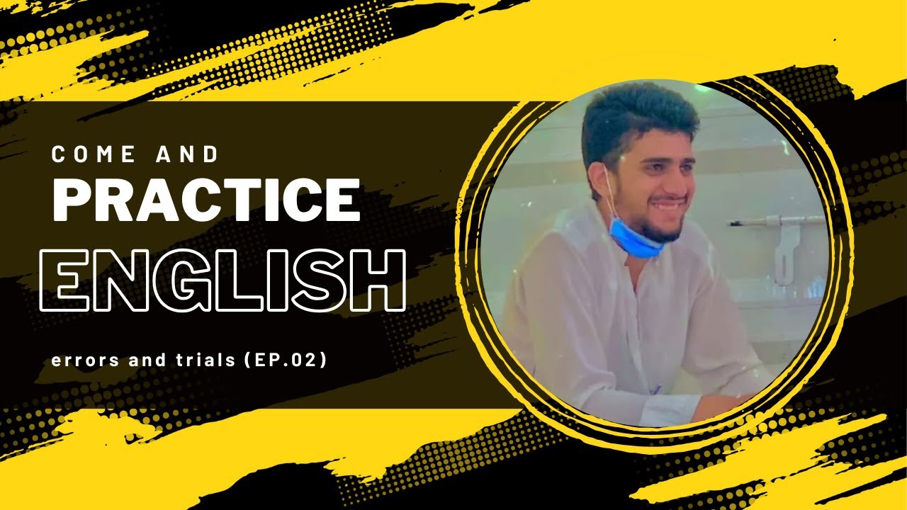 Let us practice English||Errors and Trials Episode 02|Muhammad Sahal ...