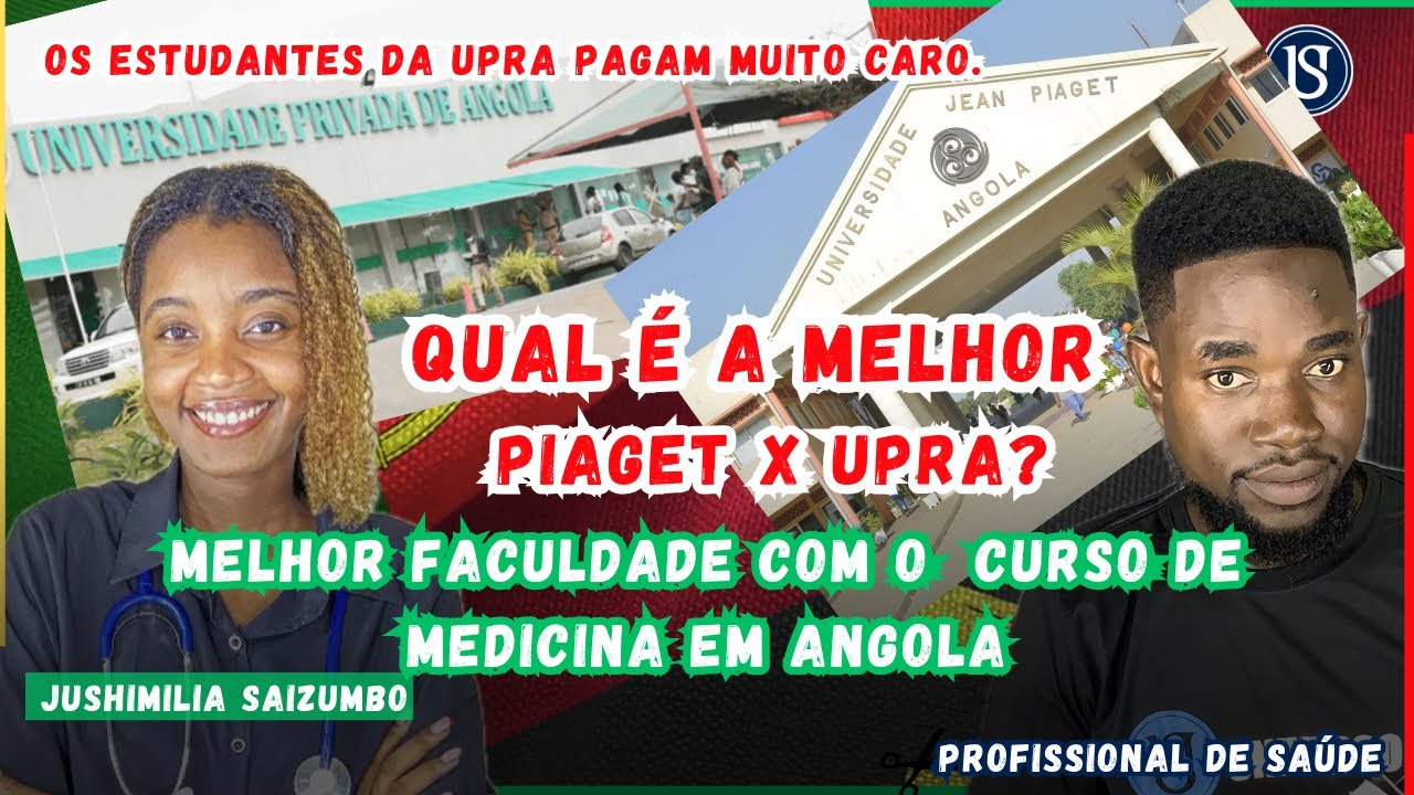 A MELHOR FACULDADE PRIVADA COM O CURSO DE MEDICINA EM ANGOLA, UPRA E PIAGET QUAL É A MELHOR ...