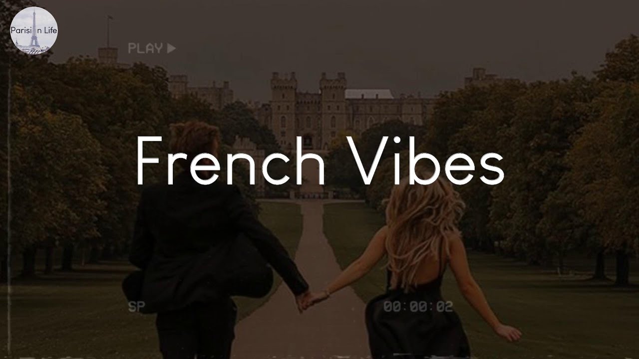 French Vibes - music to listen to in France - YouTube
