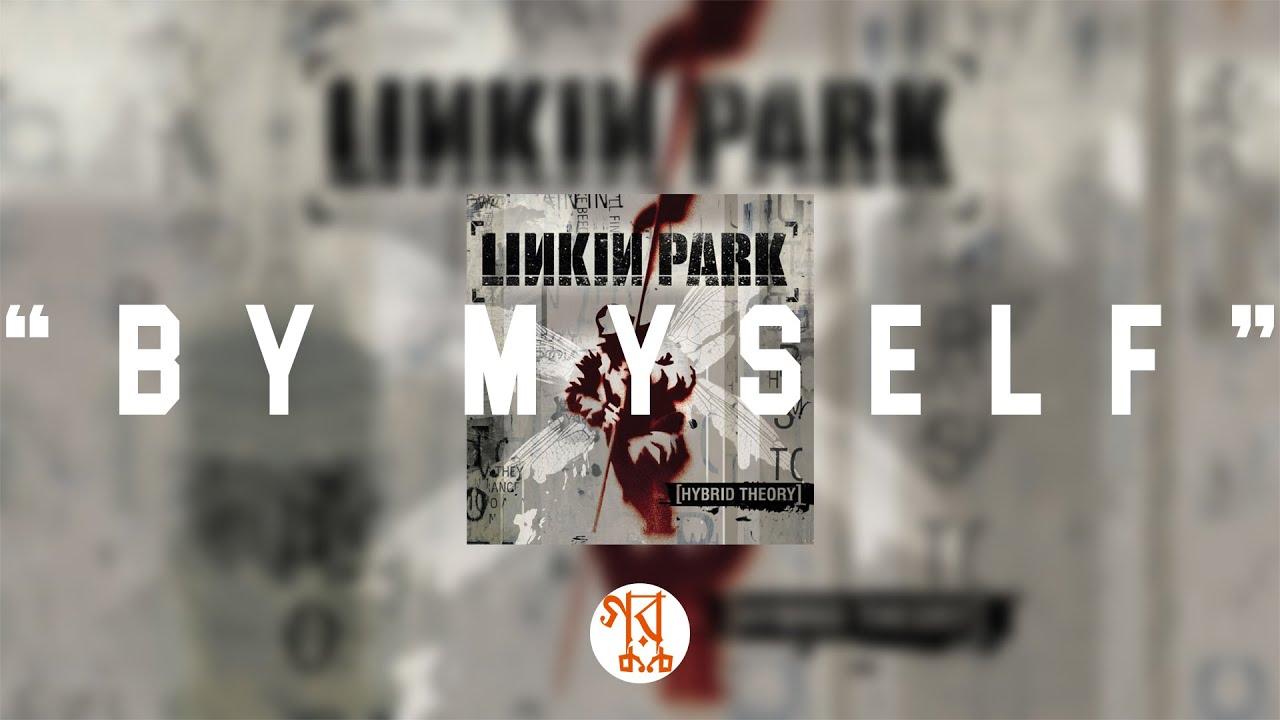 Linkin Park-By Myself (Lyrics) - YouTube
