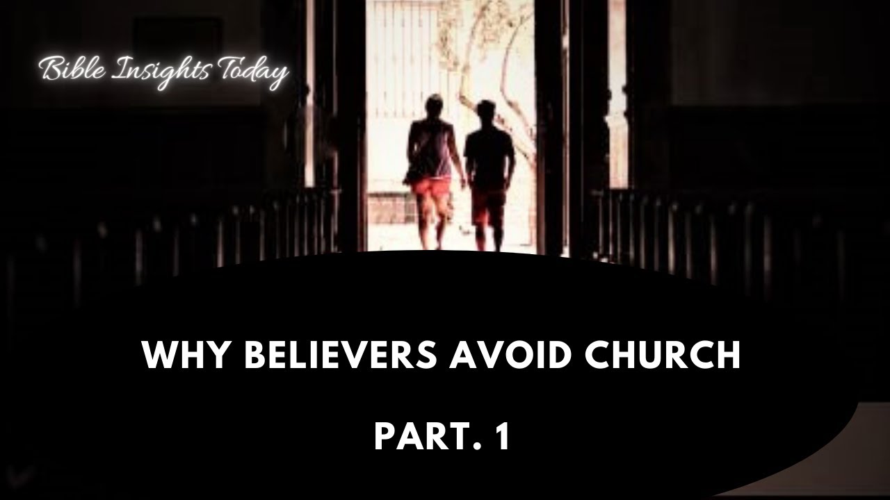 Why believers Avoid Church Part 1 | Bible Insights Today - YouTube