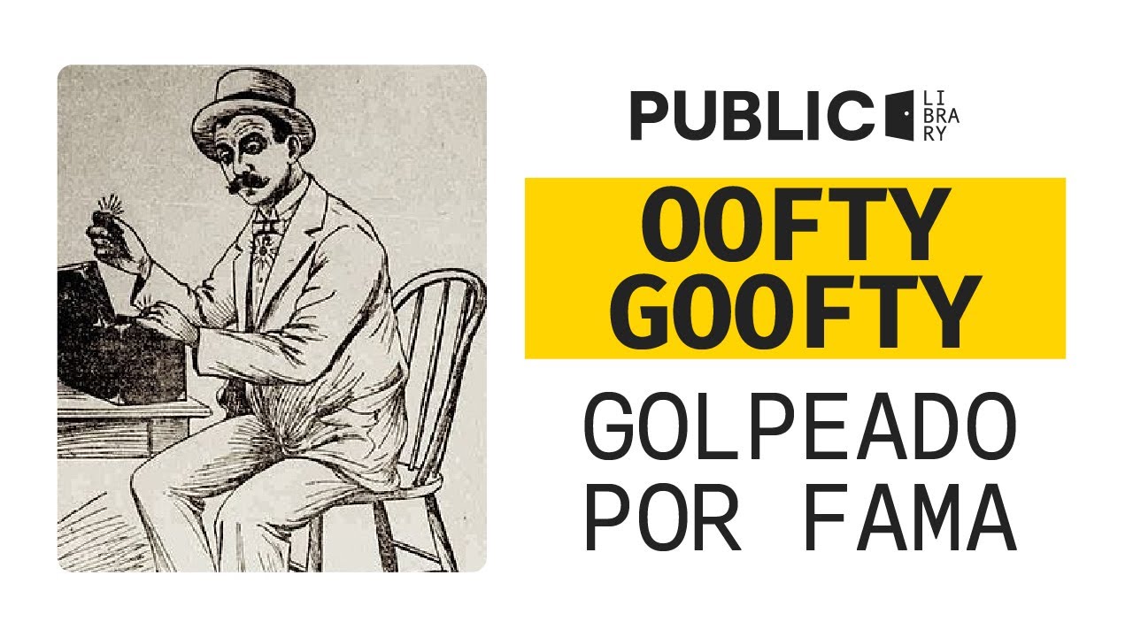 Oofty Goofty: El punching bag humano del siglo XIX | Public Library ...