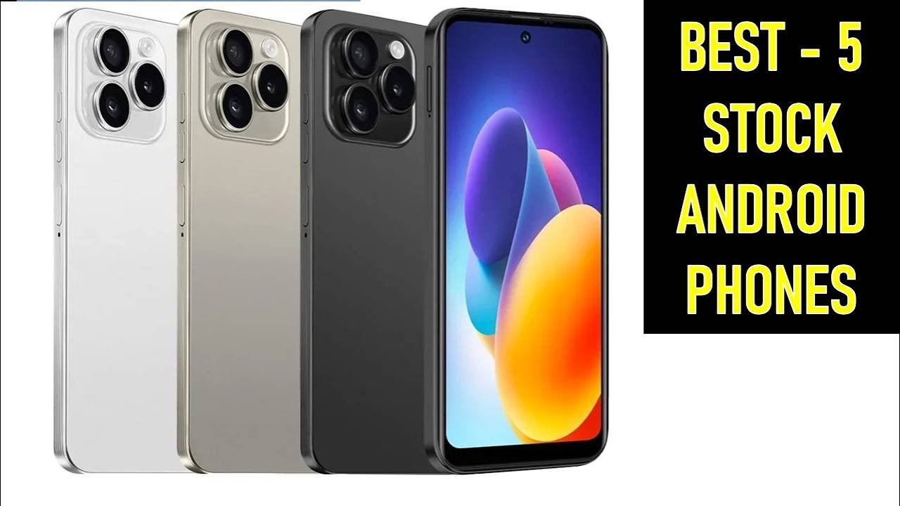 Top 5 Best Stock Android Phones in 2025 - YouTube