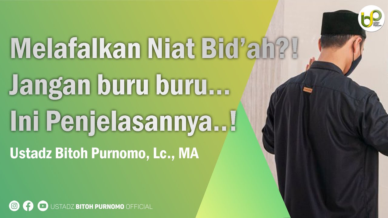 Melafalkan Niat Bid'ah?! Ini Penjelasan Lengkapnya - Ustadz Bitoh ...