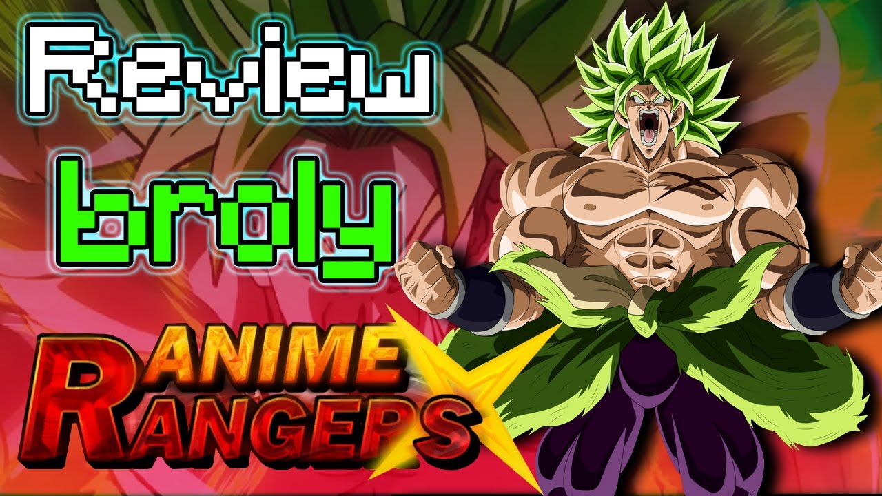 Review Broly anime rangers x - YouTube