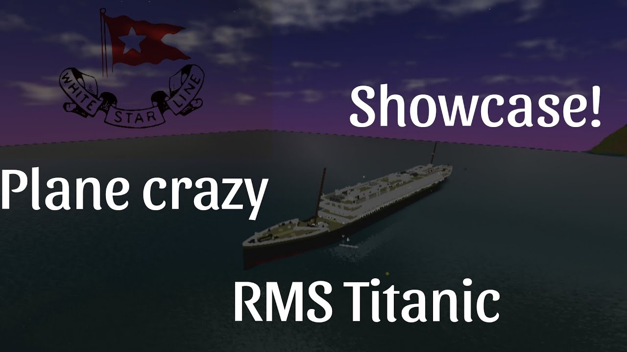 roblox plane crazy RMS Titanic showcase - YouTube