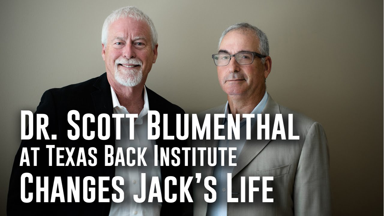 Dr. Scott Blumenthal at Texas Back Institute Changes Jack's Life with ...