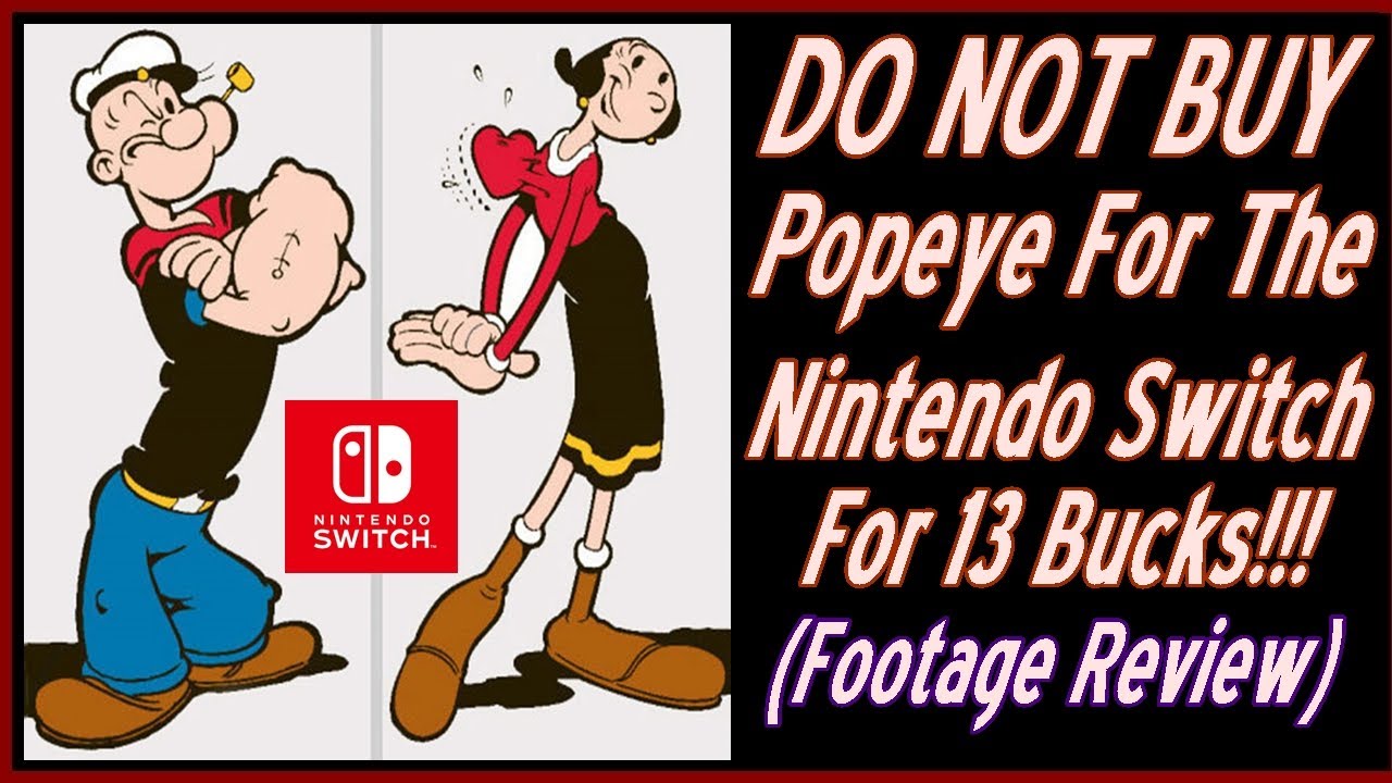 Do Not Buy Popeye For The Switch For 13 Bucks(Footage Review) - YouTube