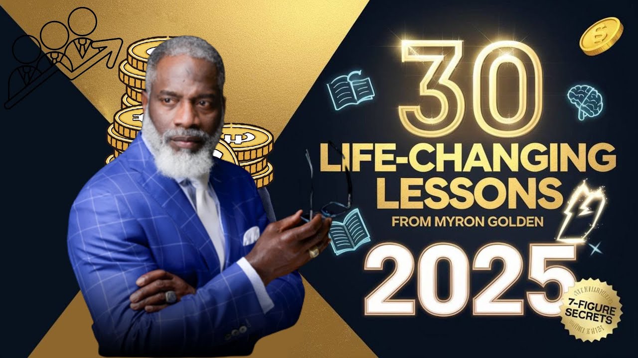 30 Life Transforming Lessons from MYRON GOLDEN for 2025 - YouTube