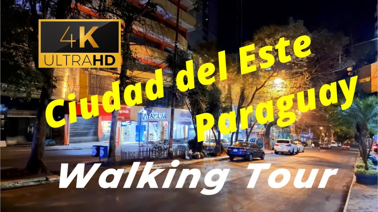 🇵🇾【4K 60fps】WALK - CIUDAD DEL ESTE ~ walking Tour - Paraguay - YouTube