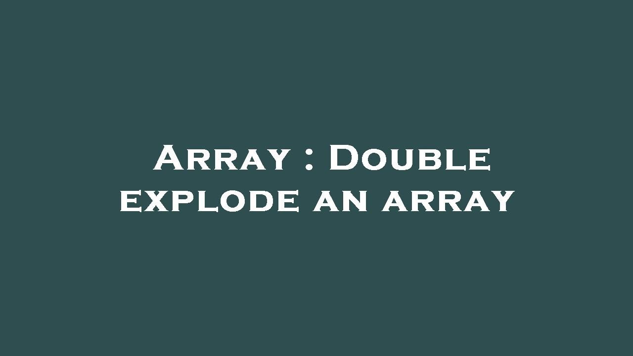 Array : Double explode an array - YouTube