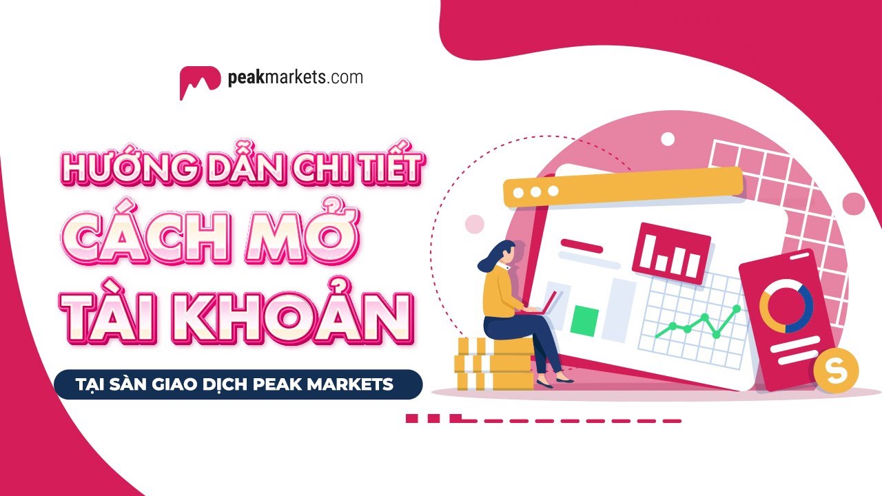 Hướng dẫn chi tiết cách mở tài khoản tại sàn giao dịch Peak Markets - YouTube