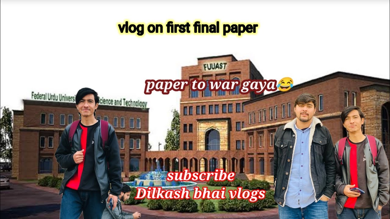 vlog on first final paper _ Dilkash bhai vlogs _ fuuast ISB #vlog # ...