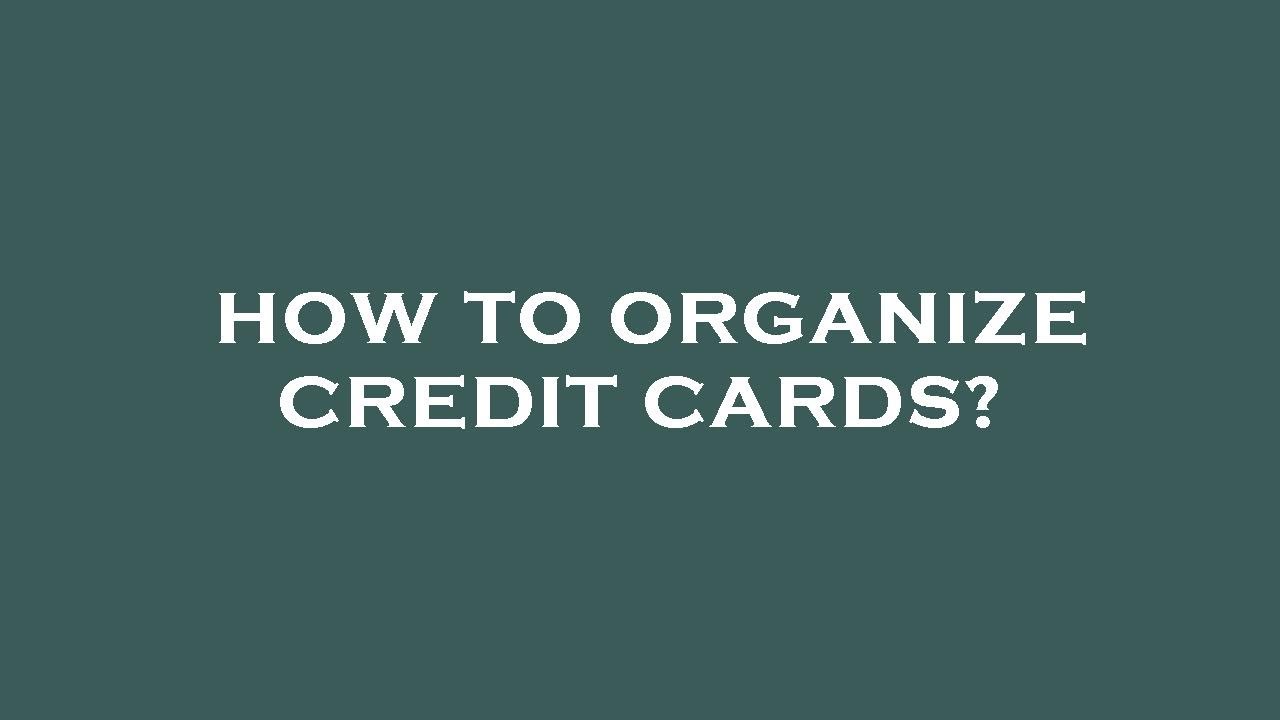 How to organize credit cards? - YouTube