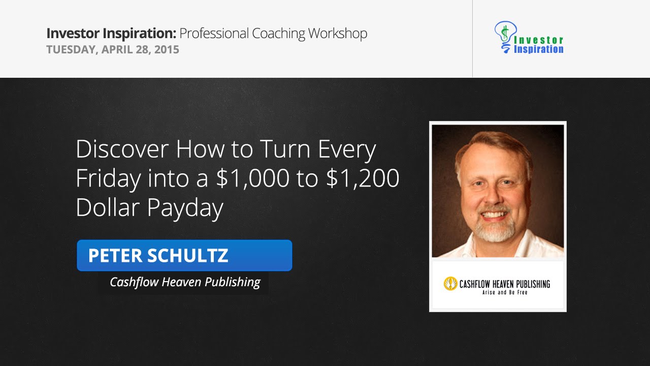 Discover How to Turn Every Friday into a $1,000 to $1,200 Dollar Payday | Peter Schultz - YouTube