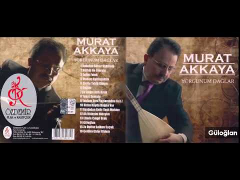 Güloğlan | Murat Akkaya