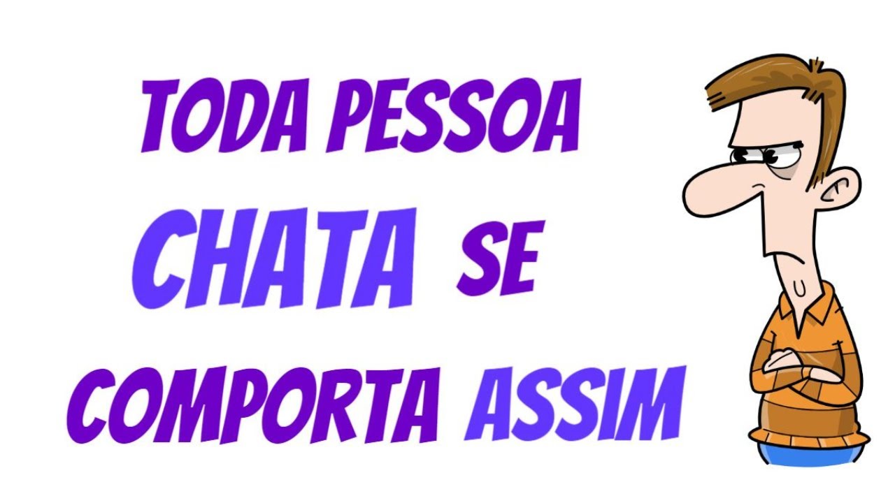 5 SINAIS DE UMA PESSOA CHATA | VOCÊ É UMA PESSOA CHATA E NÃO SABIA ...