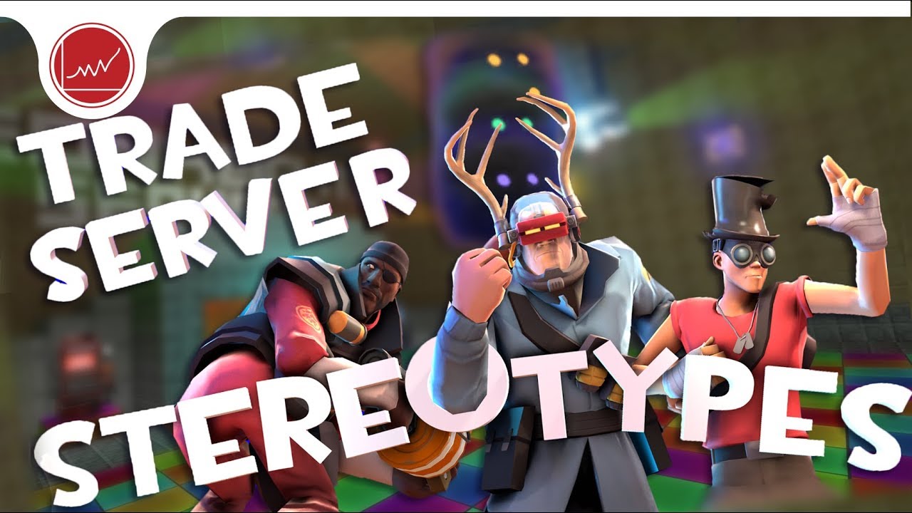 [TF2] Trade Server Stereotypes! (feat. SoundSmith) - YouTube