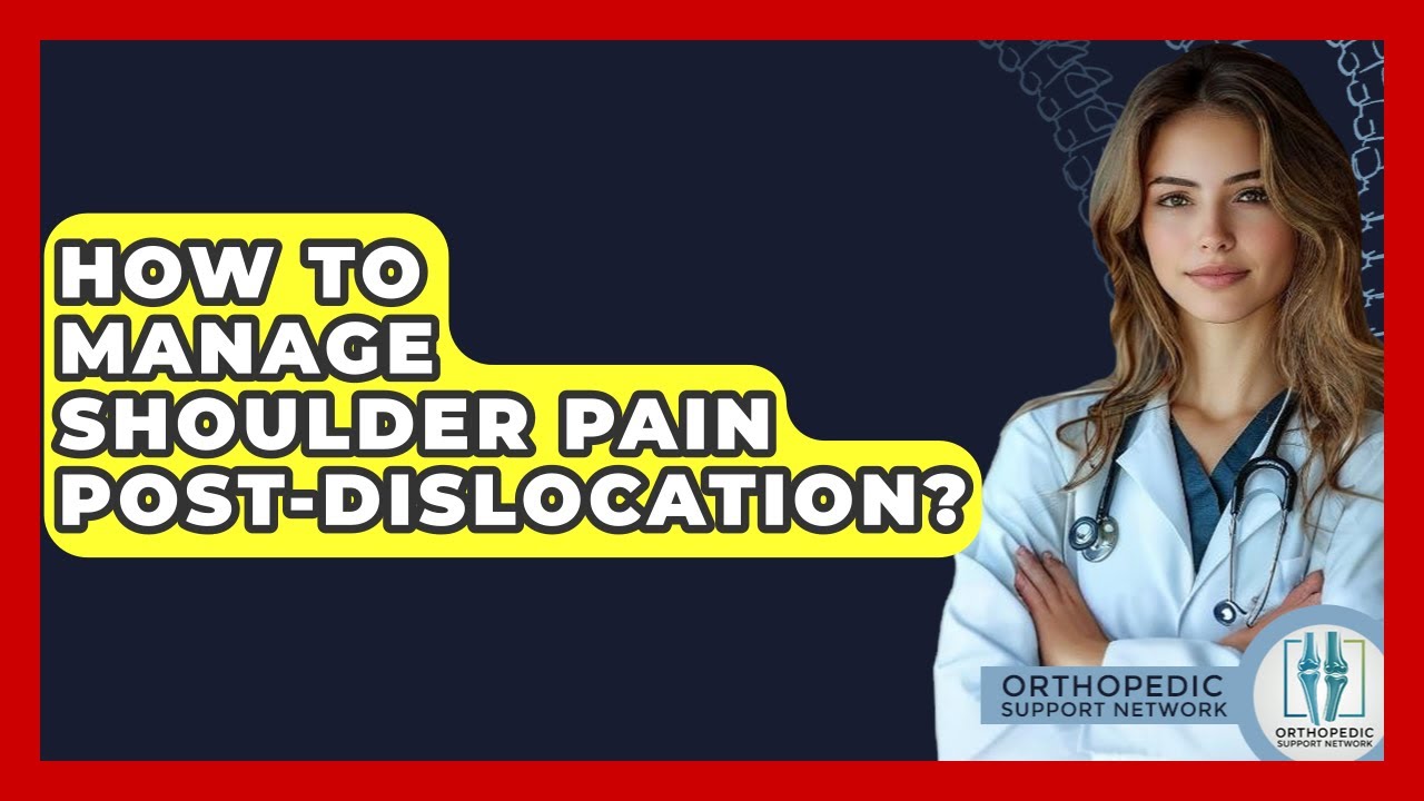 How To Manage Shoulder Pain Post-Dislocation? - Orthopedic Support ...
