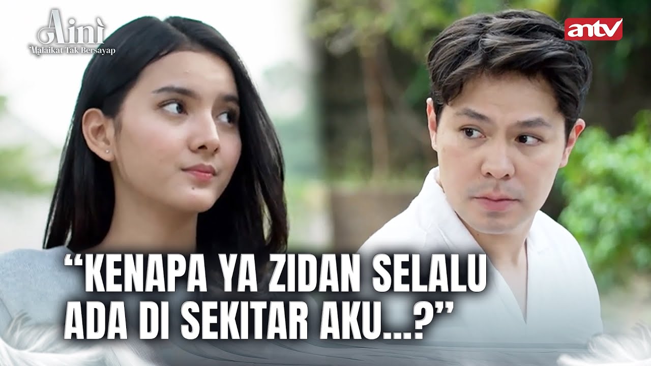Zidan Selalu Ada, Aini Jadi Salting | Aini Malaikat Tak Bersayap ANTV Eps 3 (4/6) - YouTube