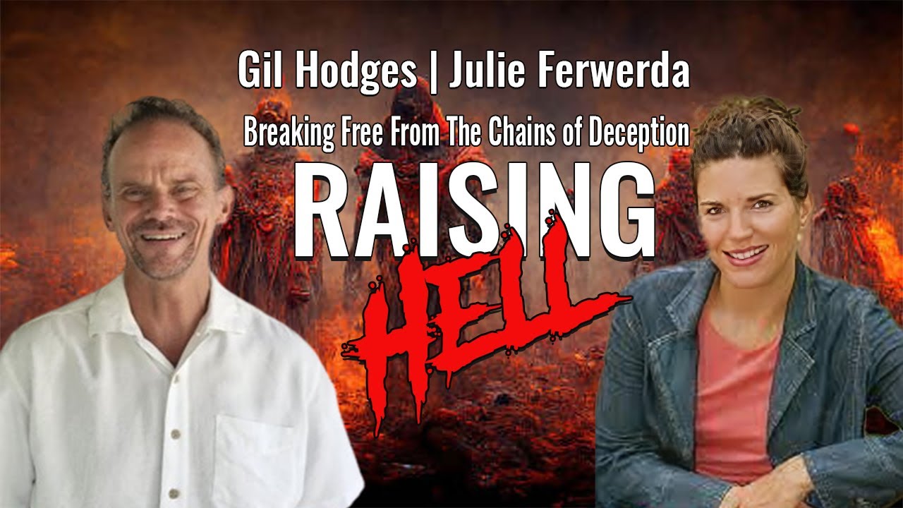 Raising Hell! Breaking Free from the Chains of Deception| Gil Hodges Podcast & Guest Julie ...