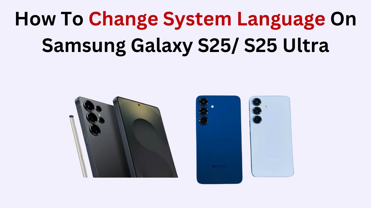 How To Change System Language On Samsung Galaxy S25/ S25 Ultra - YouTube
