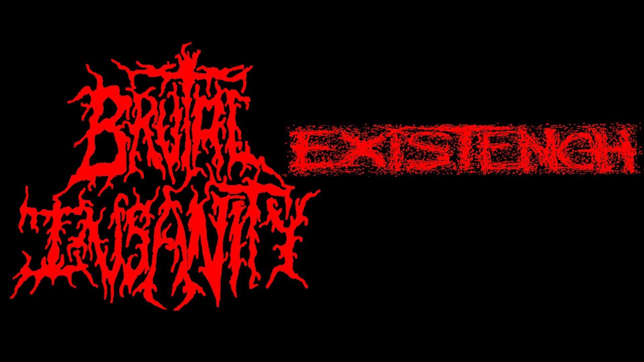 GF - BRUTAL INSANITY & EXISTENCH (Old School Brutal Deathgrind ...
