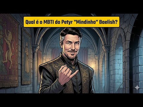 O MBTI de Petyr "Mindinho" Baelish: INTJ (O Arquiteto) - YouTube