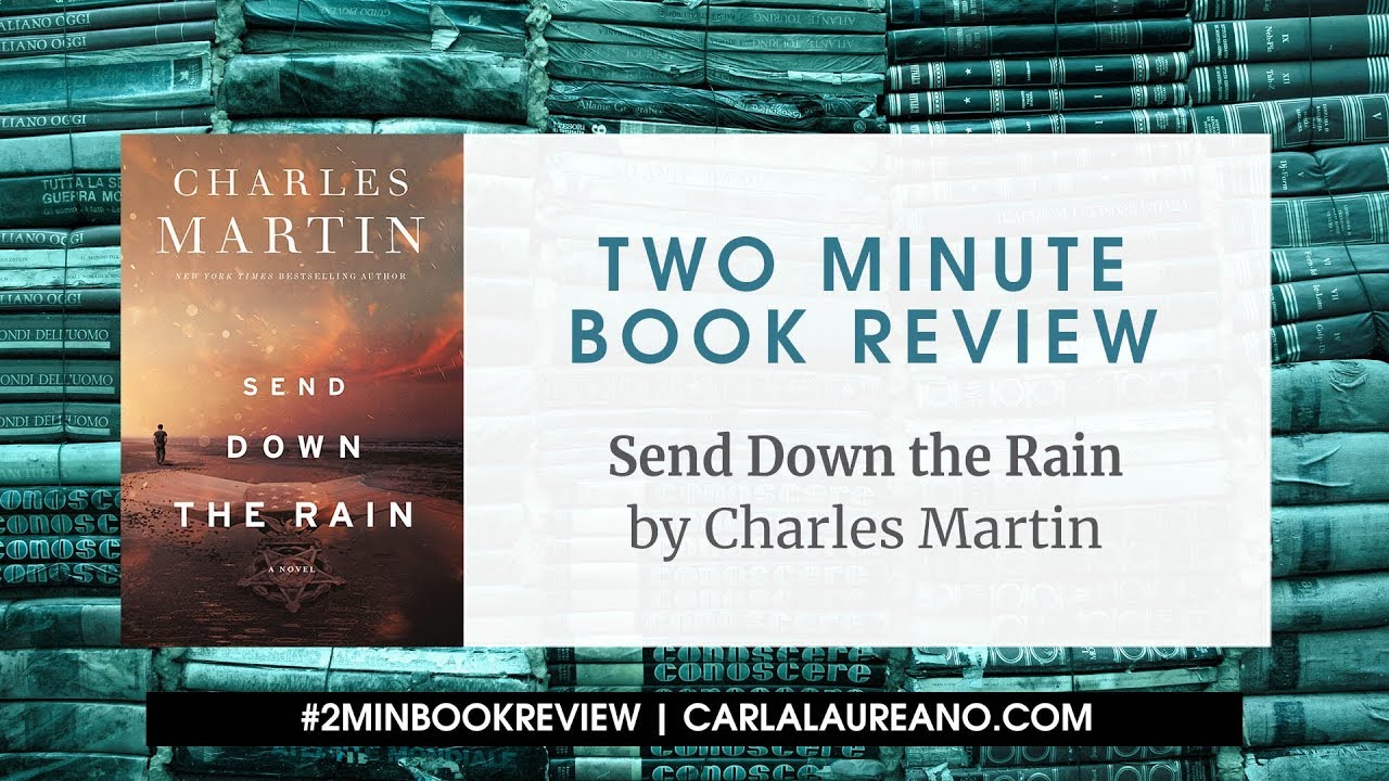 2 Minute Book Review - Send Down the Rain by Charles Martin - YouTube