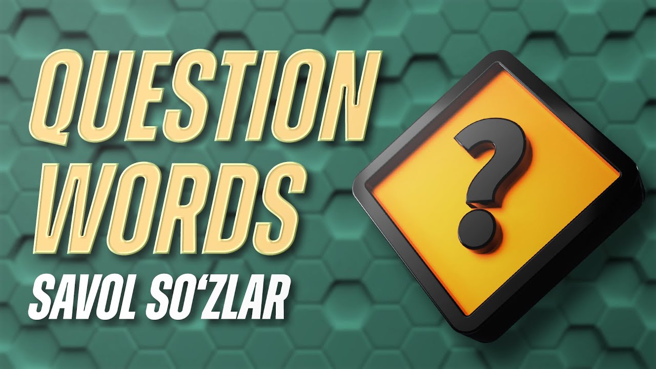 Question Words Ingliz Tilida Savol So zlar GENERAL ENGLISH YouTube question-words-ingliz-tilida-savol-so-zlar-general-english-youtube