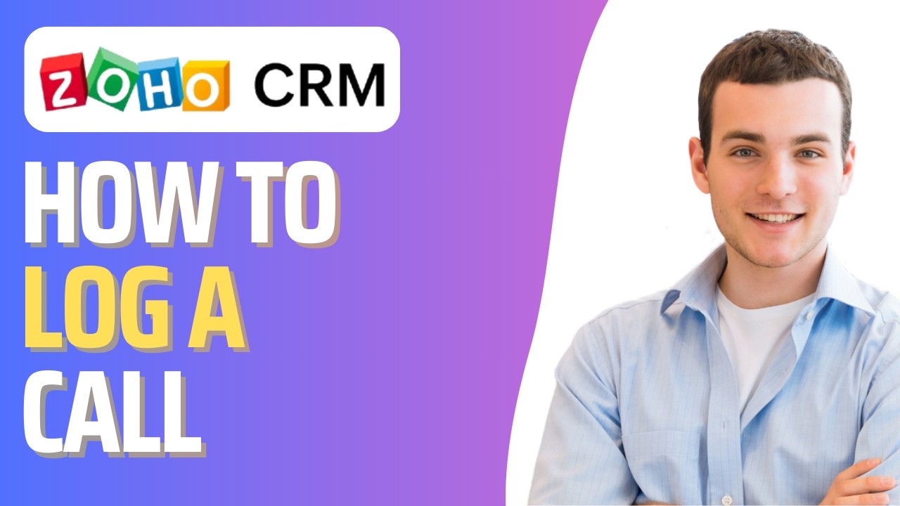 How To Log Calls in Zoho CRM (Step By Step) - YouTube