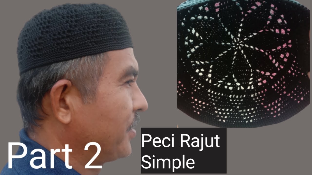 Peci Rajut Simple Terbaru||Part 2||Rajutan Nur Afni Z - YouTube