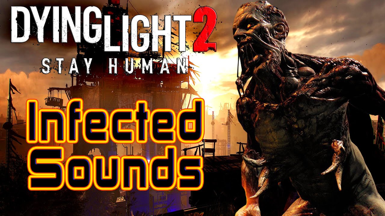 Dying Light 2 Stay Human: Common & Special infected Sounds + SFX - YouTube