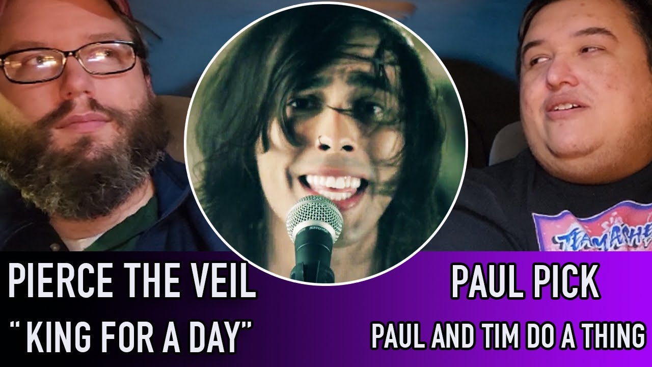 Pierce The Veil "King For A Day" (Reaction) - Paul And Tim Do A Thing ...