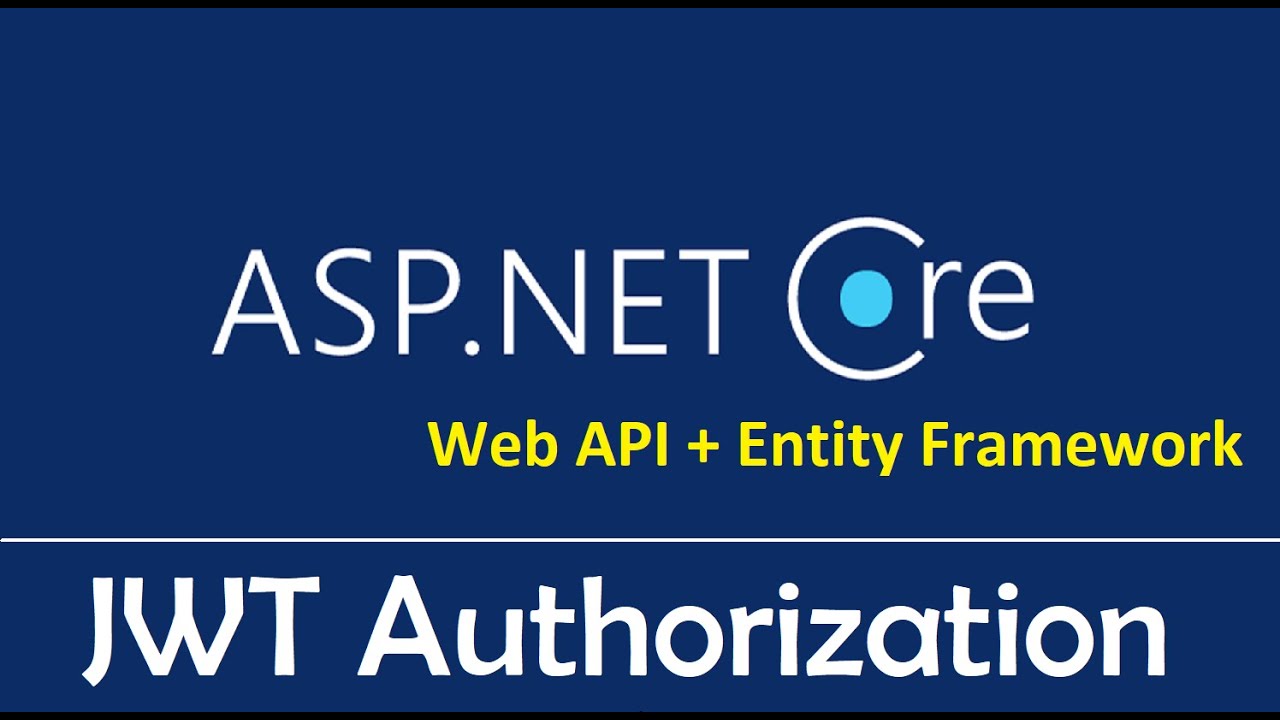 Aspnet Core Web Api Entity Framework Core Jwt Authorization Ep08 Youtube