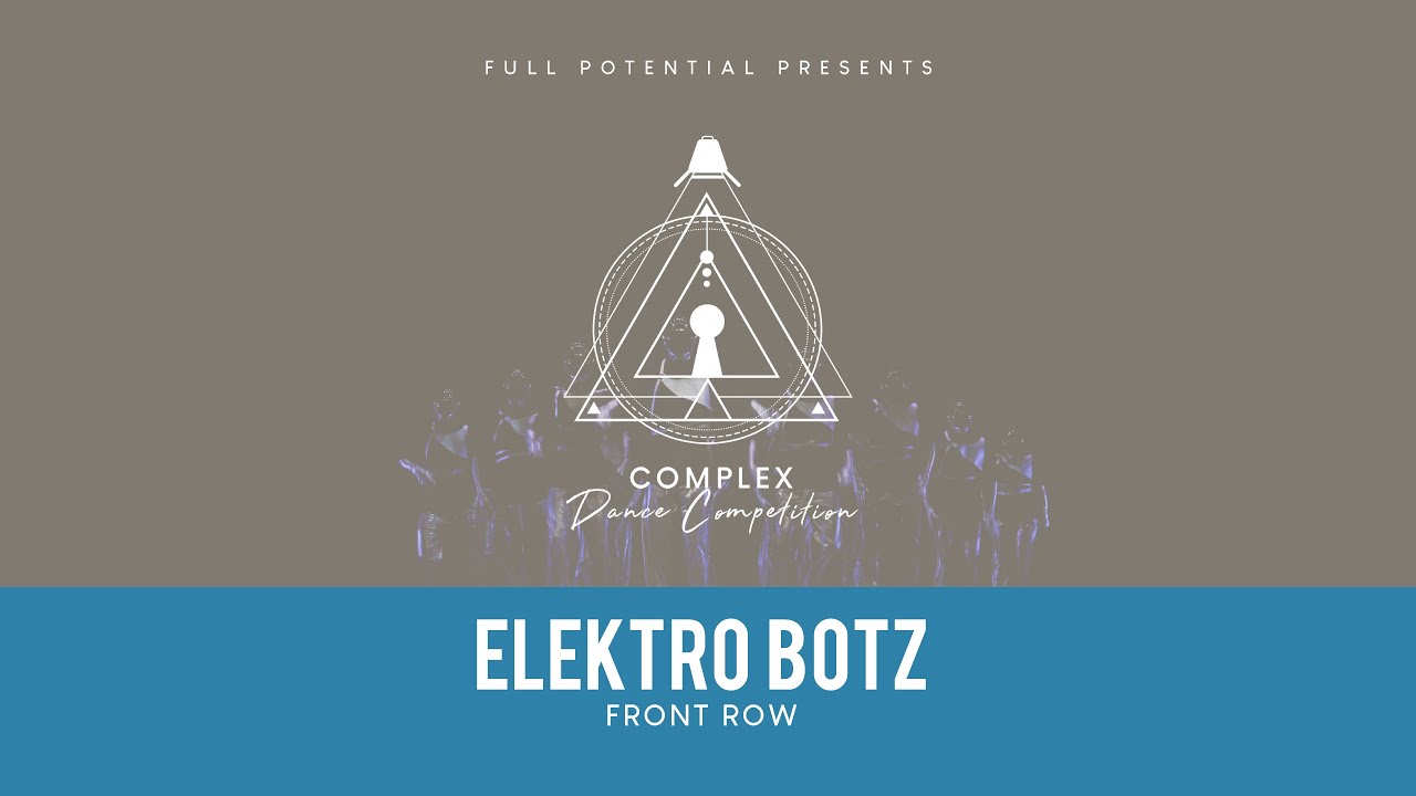 Elektro Botz (Front Row) | Complex Dance Competition 2025 - YouTube