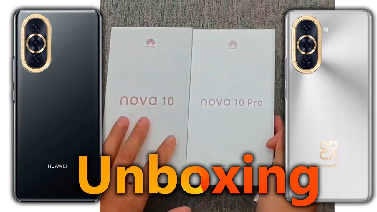 Se filtra unboxing del Huawei nova 10 y nova 10 pro y todas sus ...