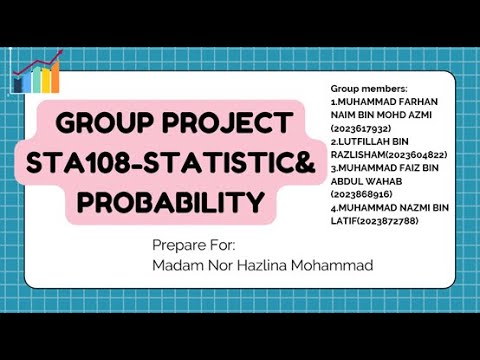 GROUP PROJECT STA108 STATISTICS AND PROBABILITY GROUP 2 (A4AS1203_6) - YouTube